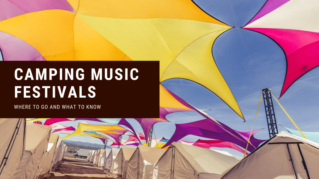 2020 Camping Music Festivals: Where to Go and Camping Hacks You Need to ...